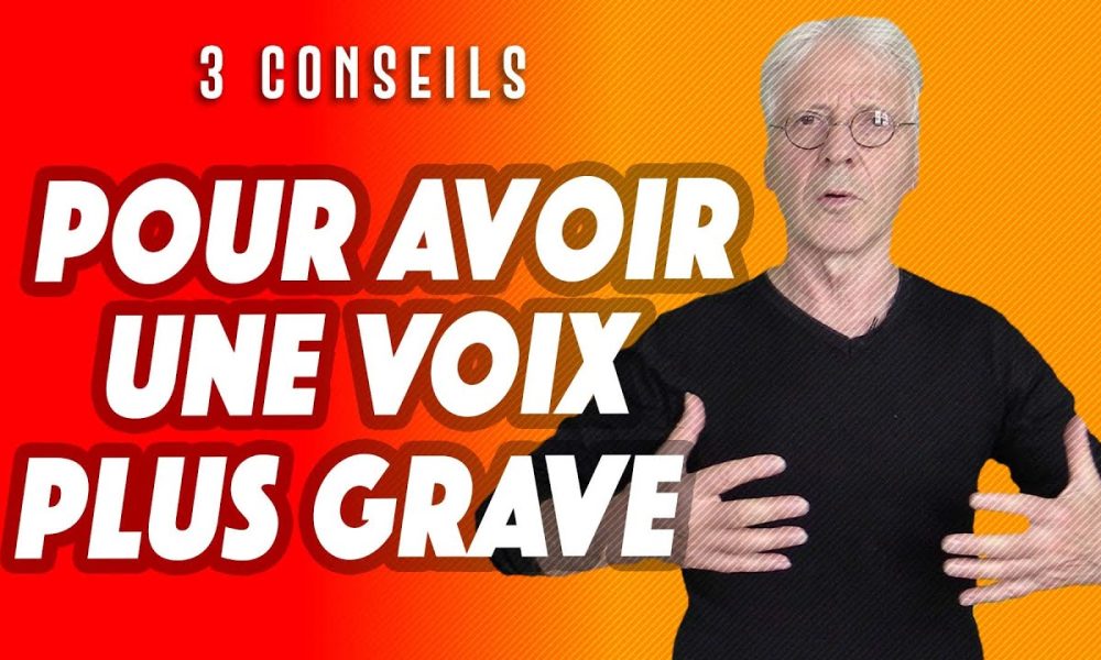 Comment Avoir une Voix Plus Grave : Techniques Efficaces